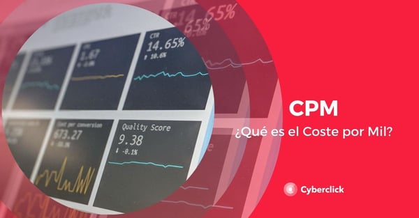 ¿Qué es el CPM (coste por mil)?
